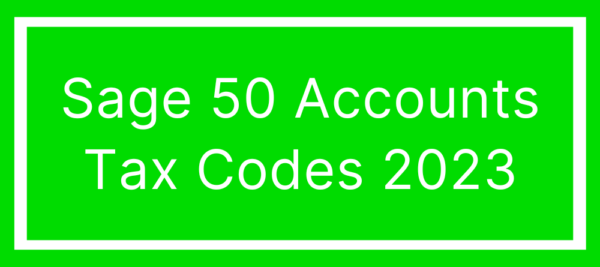 Tax Codes for Sage 50 Accounts 2023 - Softext